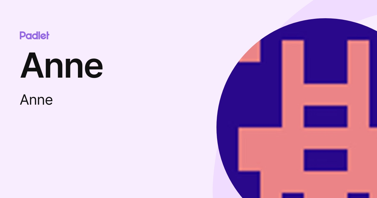 Anne (Anne) profile | Padlet