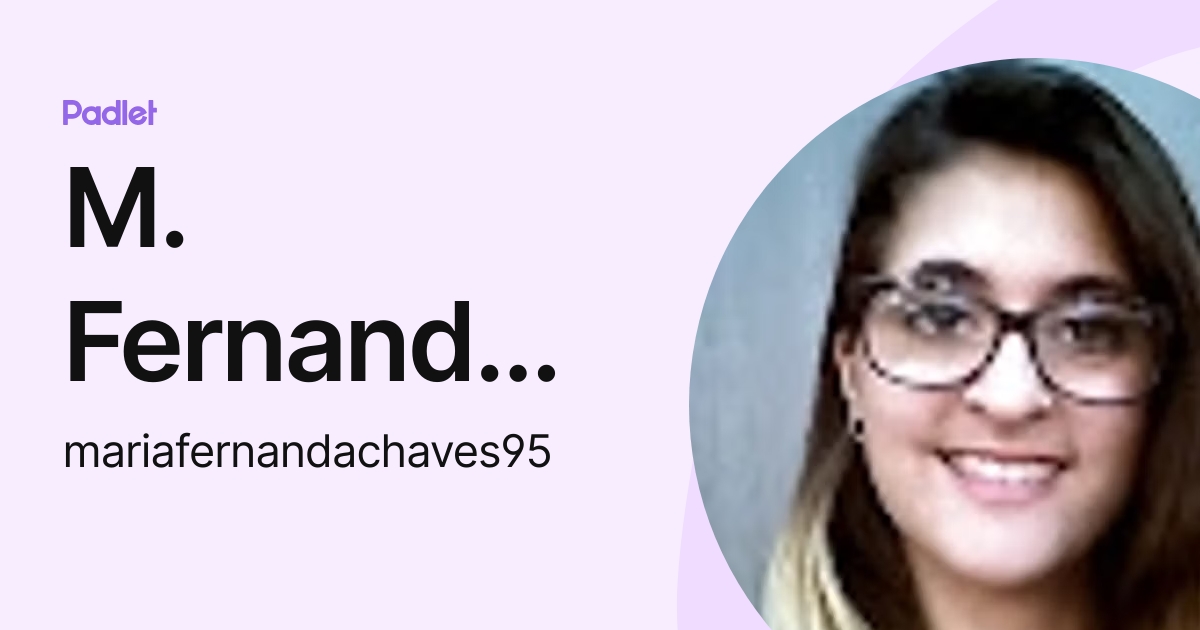 M. Fernanda Chaves (mariafernandachaves95) profile | Padlet