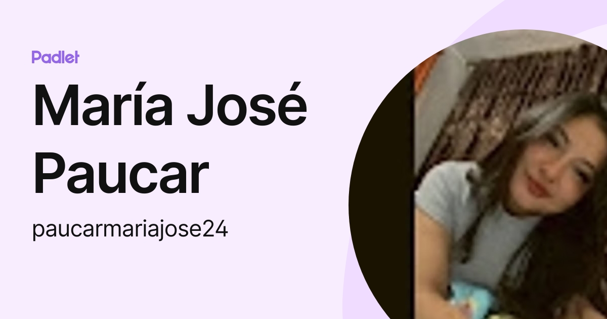 María José Paucar (paucarmariajose24) profile | Padlet