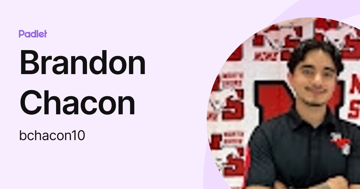 Brandon Chacon (bchacon10) profile | Padlet