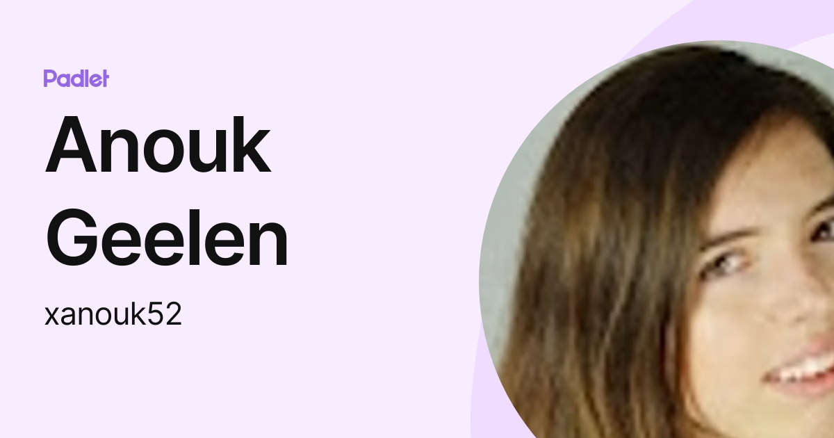 Anouk Geelen (xanouk52) profile | Padlet