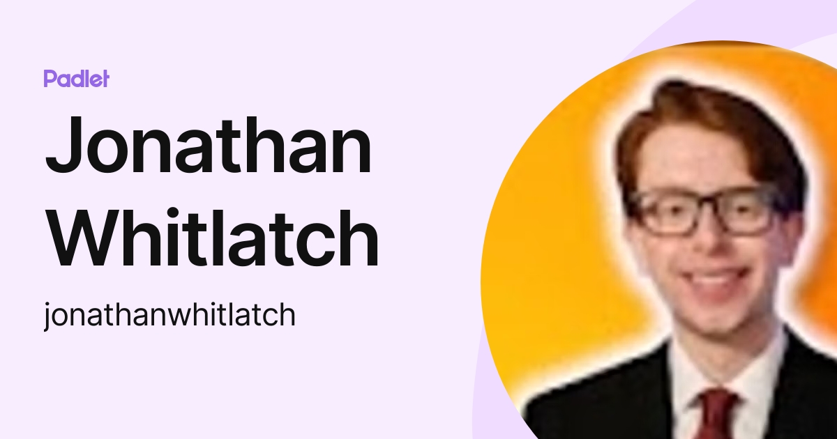 Jonathan Whitlatch (jonathanwhitlatch) profile | Padlet
