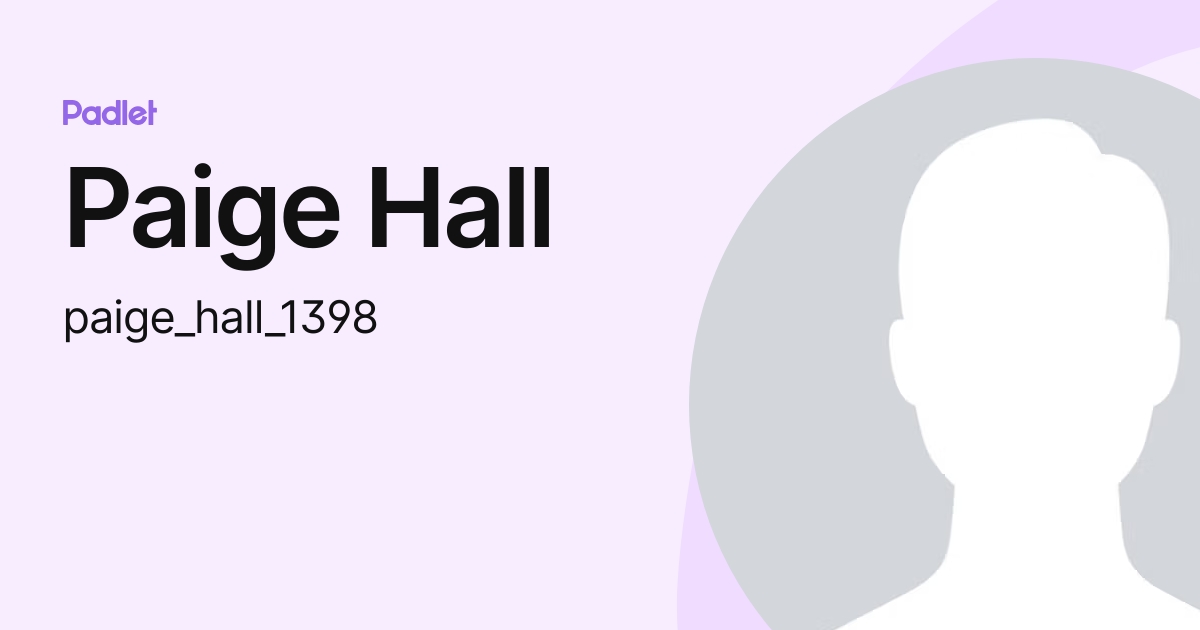 Paige Hall (paige_hall_1398) profile | Padlet