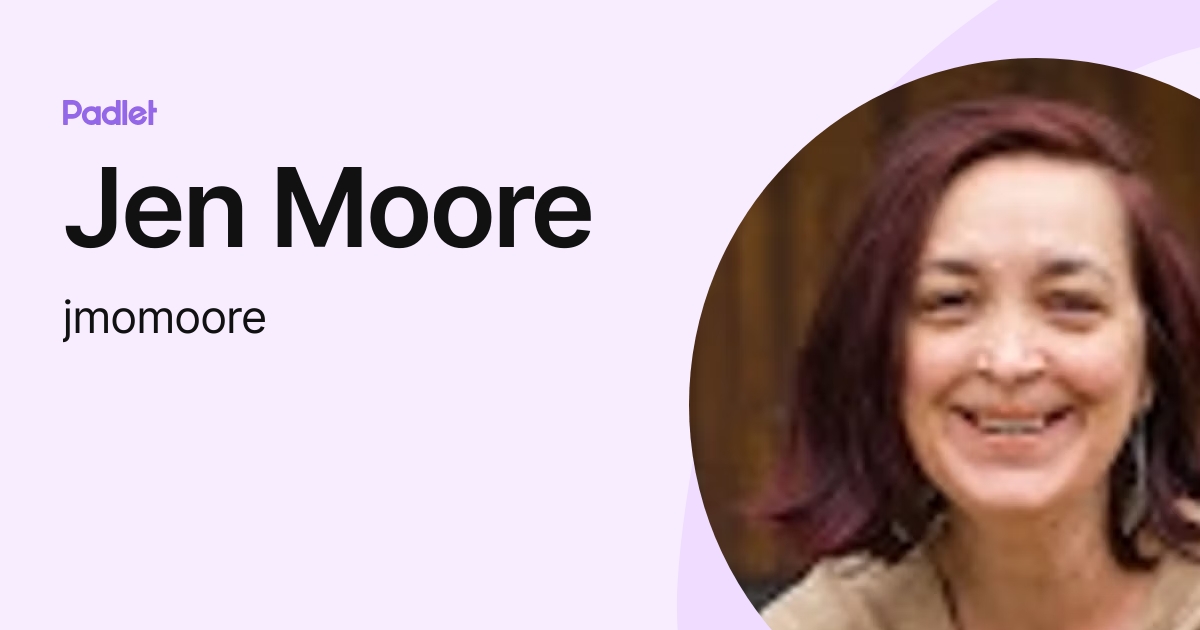 Jen Moore (jmomoore) profile | Padlet