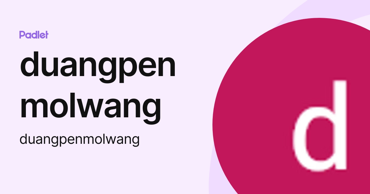 duangpen molwang (duangpenmolwang) profile | Padlet