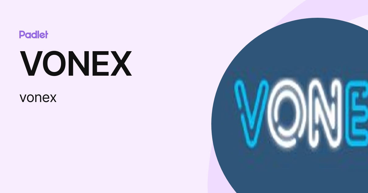 VONEX (vonex) profile | Padlet