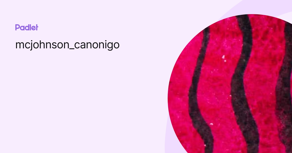 mcjohnson_canonigo profile | Padlet