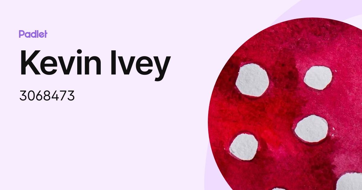 Kevin Ivey (3068473) profile | Padlet