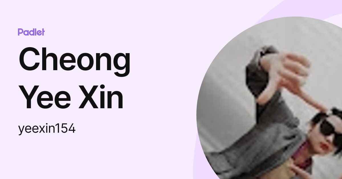 Cheong Yee Xin (yeexin154) profile | Padlet