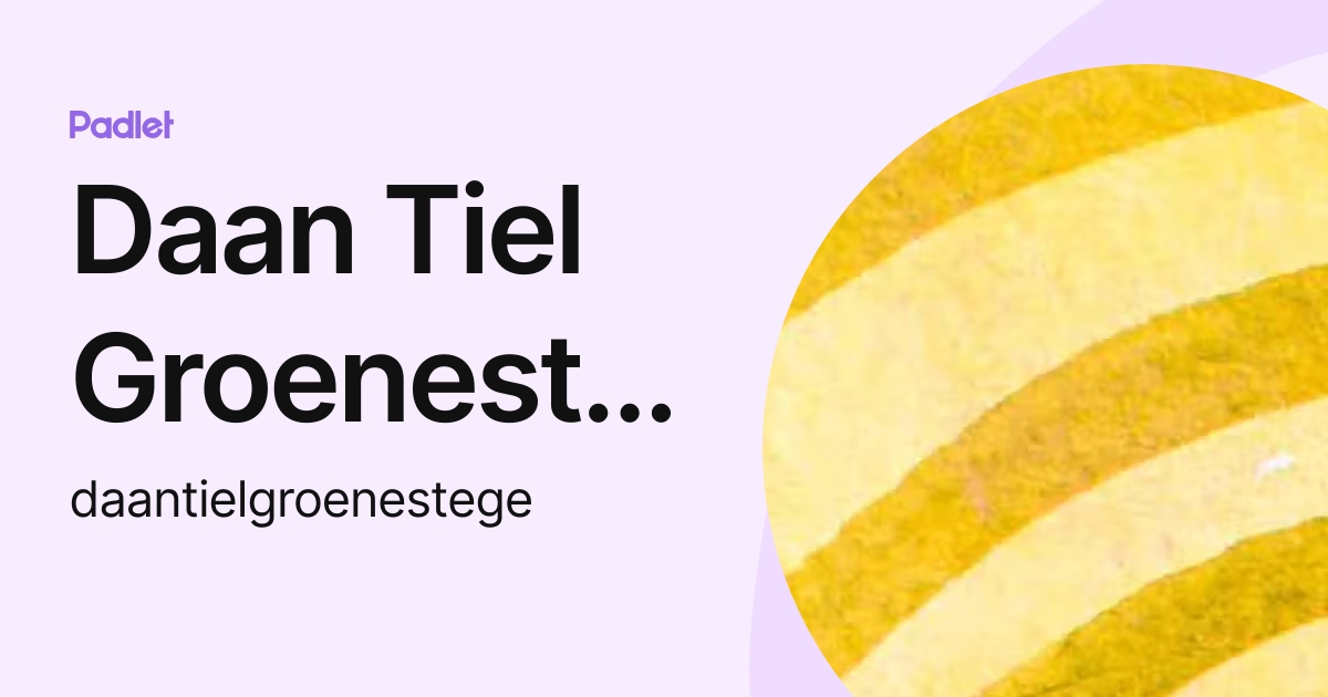 Daan Tiel Groenestege (daantielgroenestege) profile | Padlet