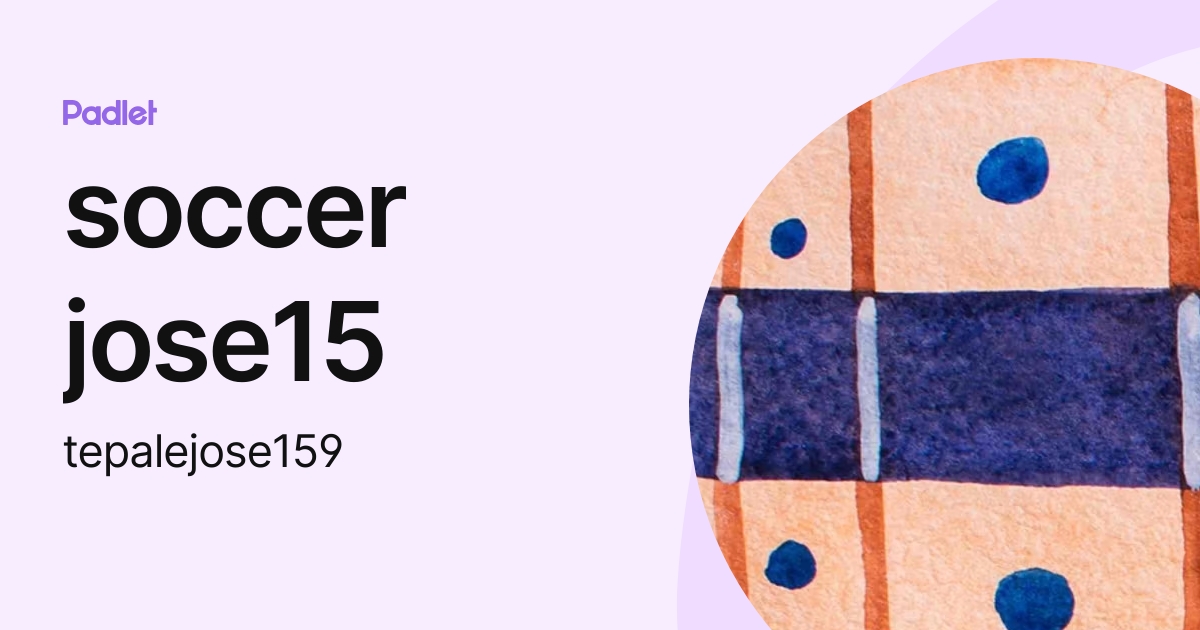 soccer jose15 (tepalejose159) profile | Padlet