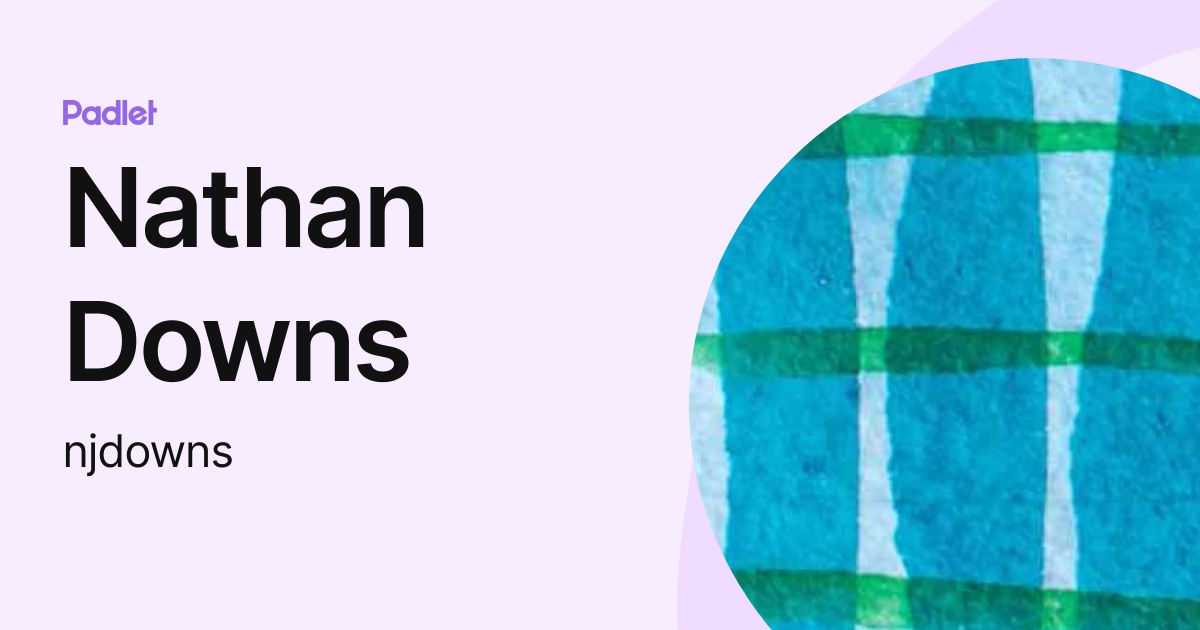Nathan Downs (njdowns) profile | Padlet