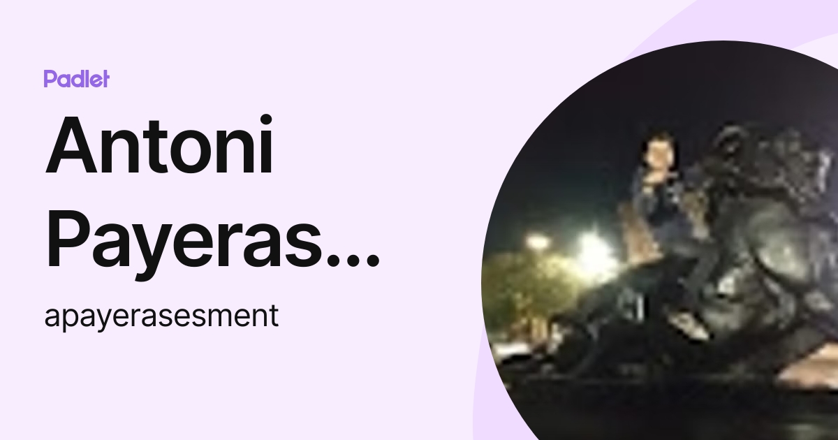 Antoni Payeras Pericàs (apayerasesment) profile | Padlet