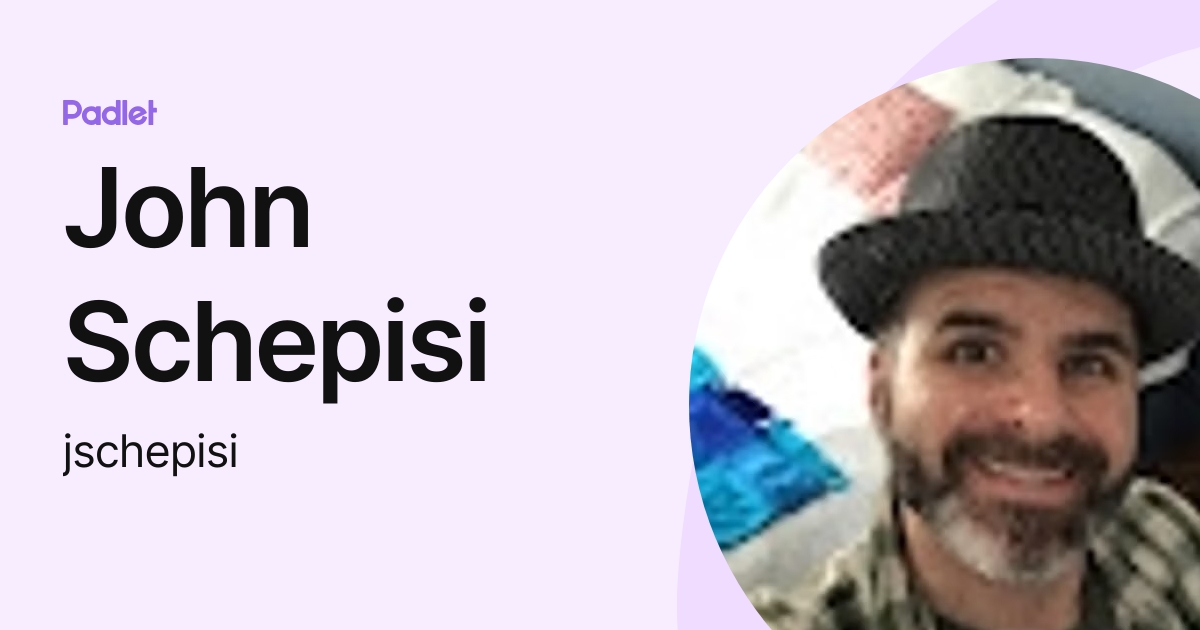 John Schepisi (jschepisi) profile | Padlet