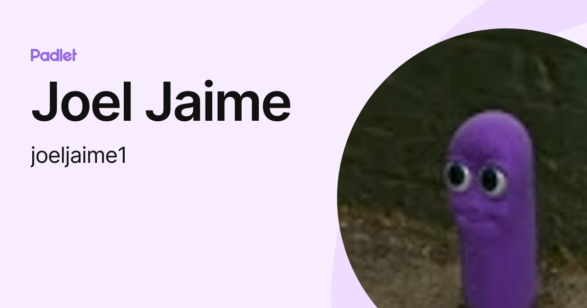 Joel Jaime (joeljaime1) profile | Padlet
