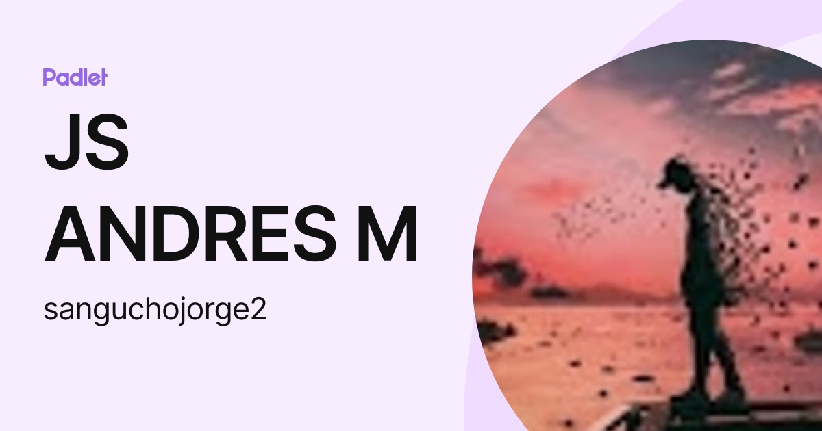 JS ANDRES M (sanguchojorge2) profile | Padlet