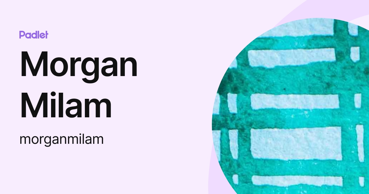 Morgan Milam (morganmilam) profile | Padlet