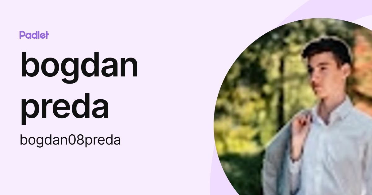 bogdan preda (bogdan08preda) profile | Padlet