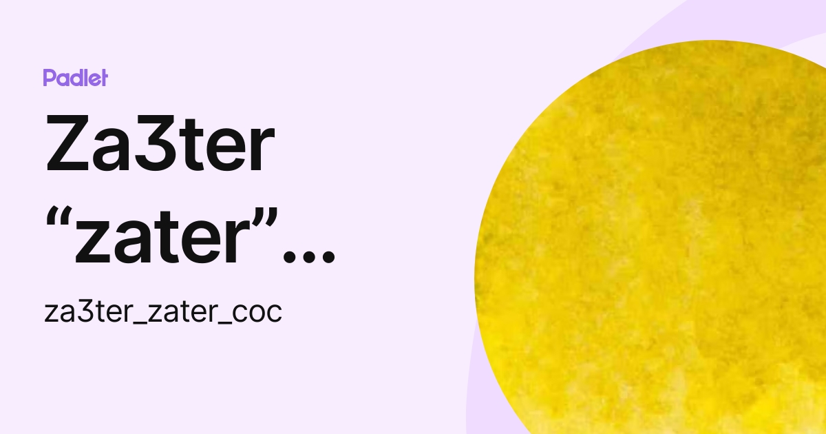 Za3ter “zater” Za3ter (za3ter_zater_coc) profile | Padlet