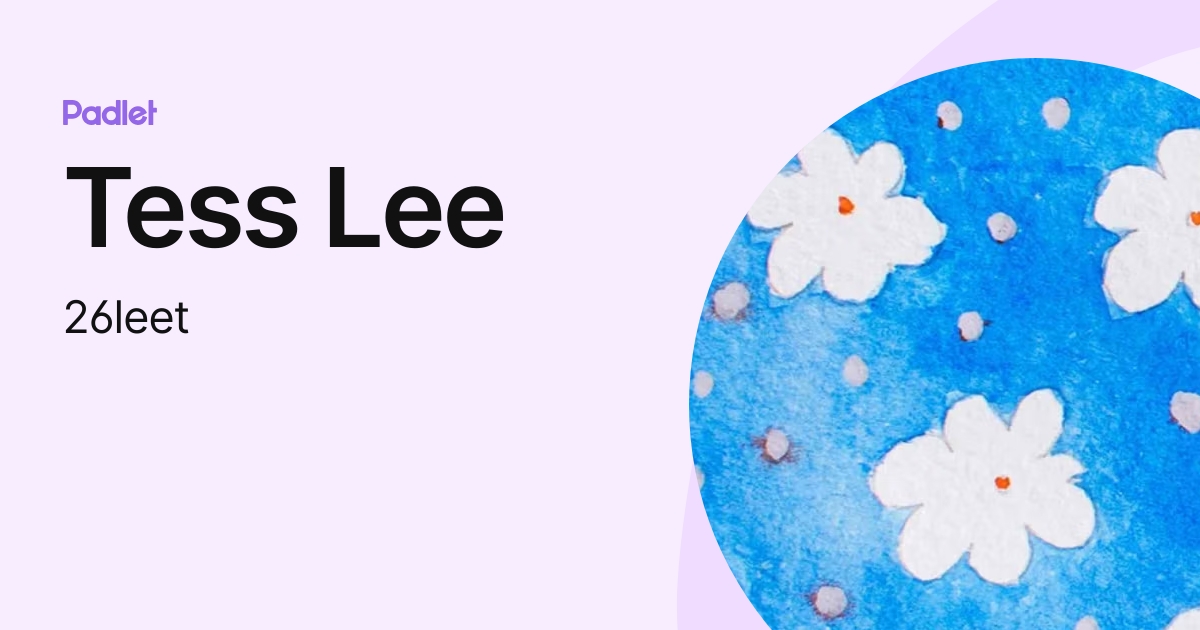 Tess Lee (26leet) profile | Padlet