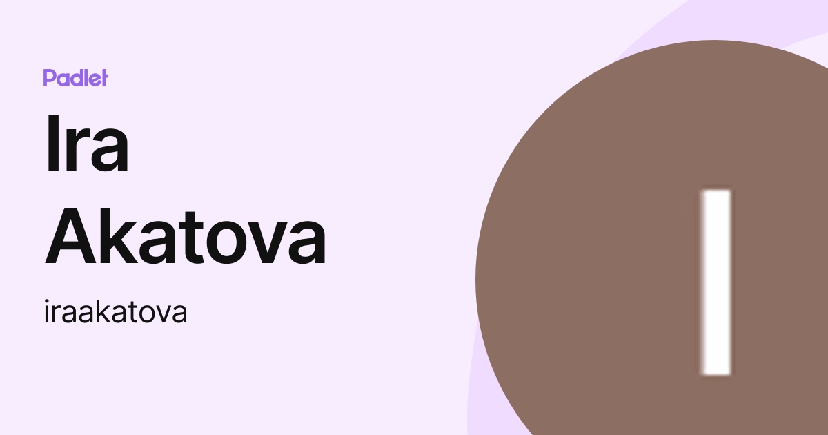 Ira Akatova (iraakatova) profile | Padlet