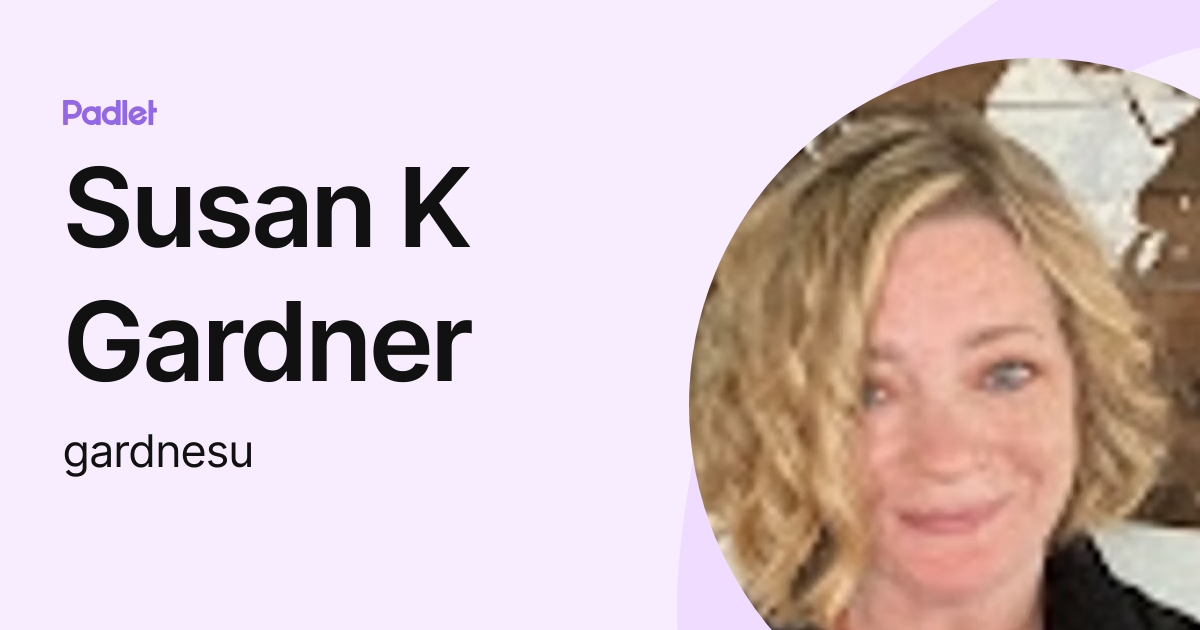 Susan K Gardner (gardnesu) profile | Padlet