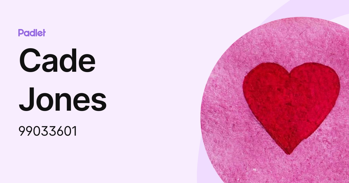 Cade Jones (99033601) profile | Padlet