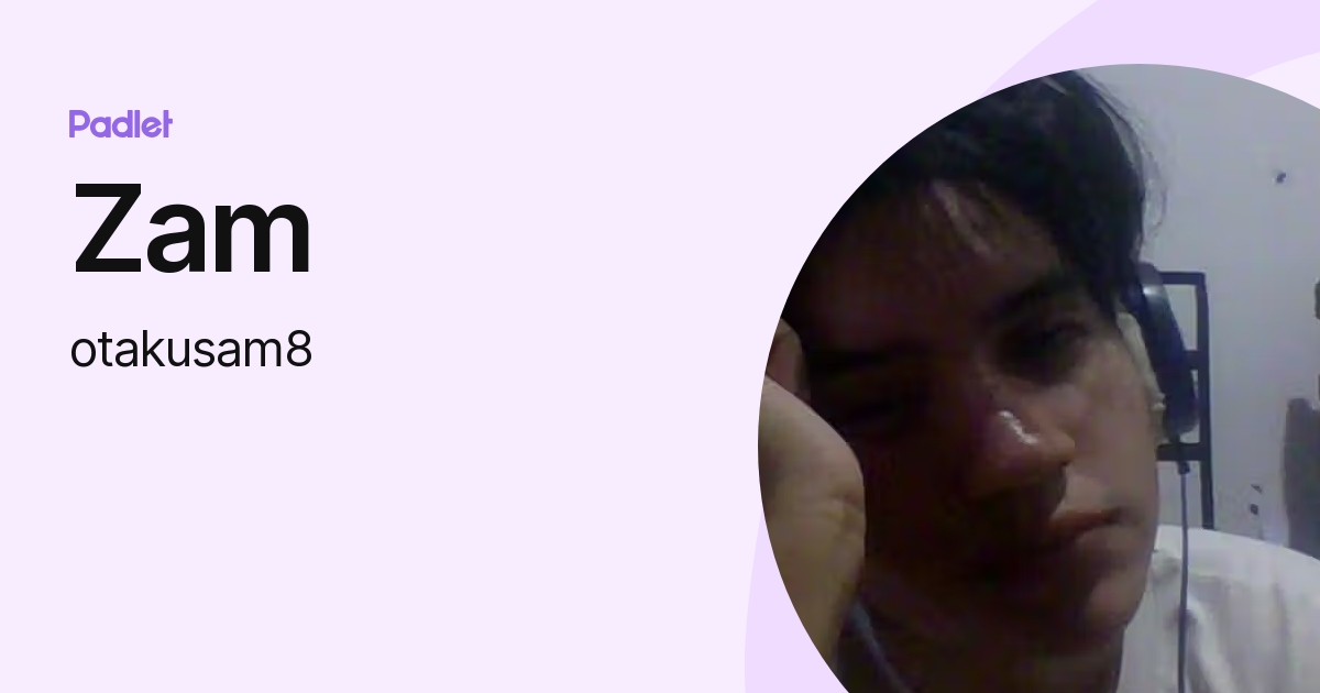 Zam (otakusam8) profile | Padlet