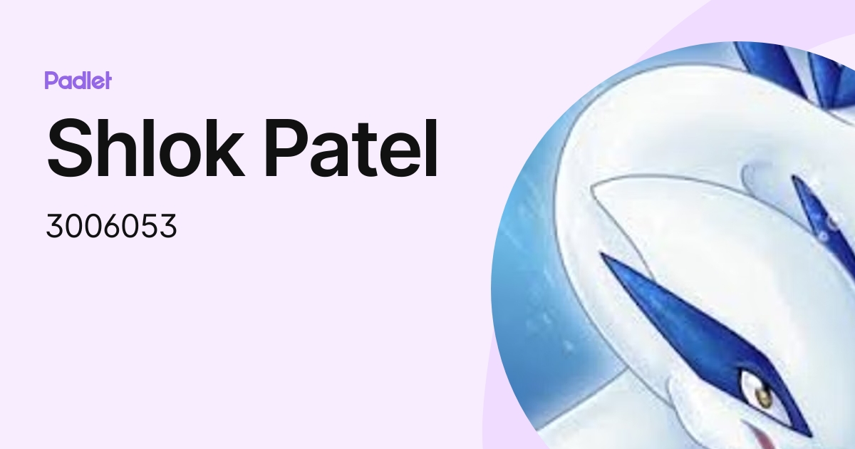 Shlok Patel (3006053) profile | Padlet