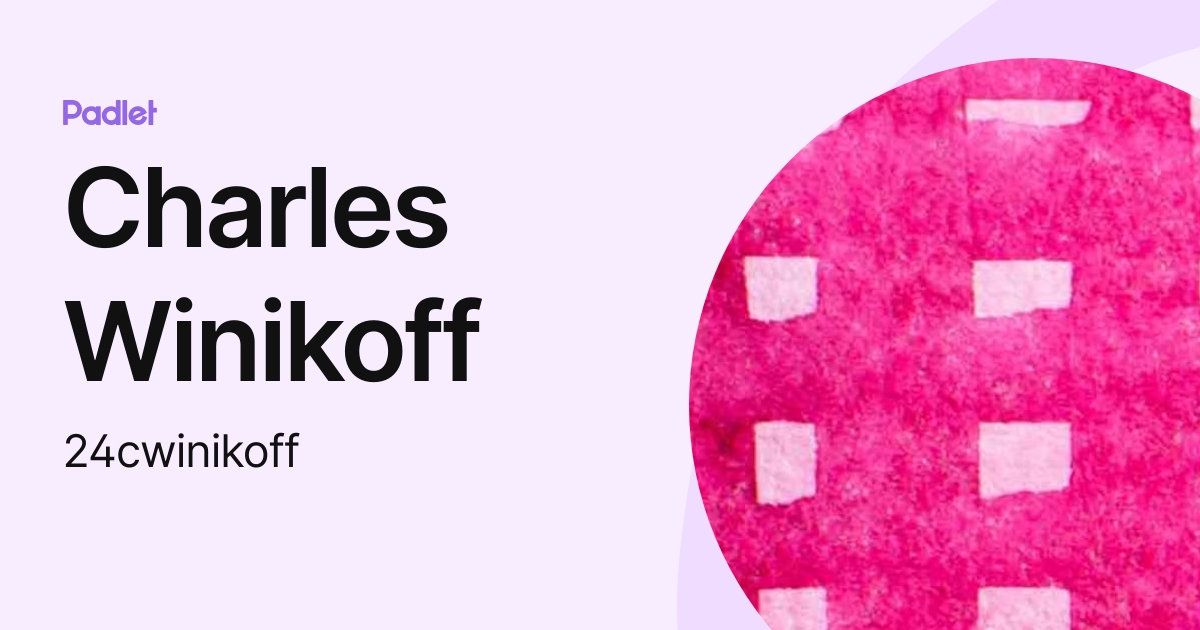 Charles Winikoff (24cwinikoff) profile | Padlet