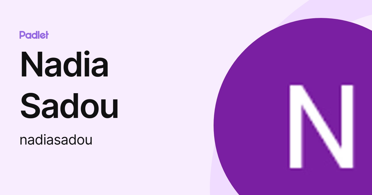 Nadia Sadou (nadiasadou) profile | Padlet