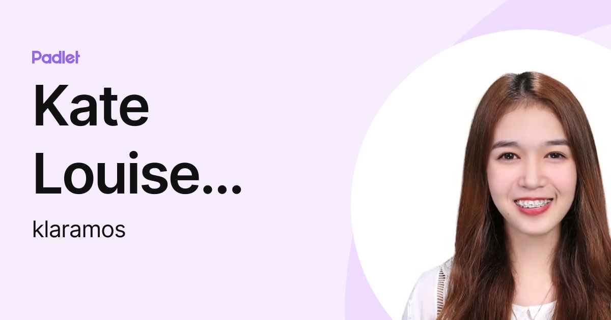 Kate Louise Ramos (klaramos) profile | Padlet