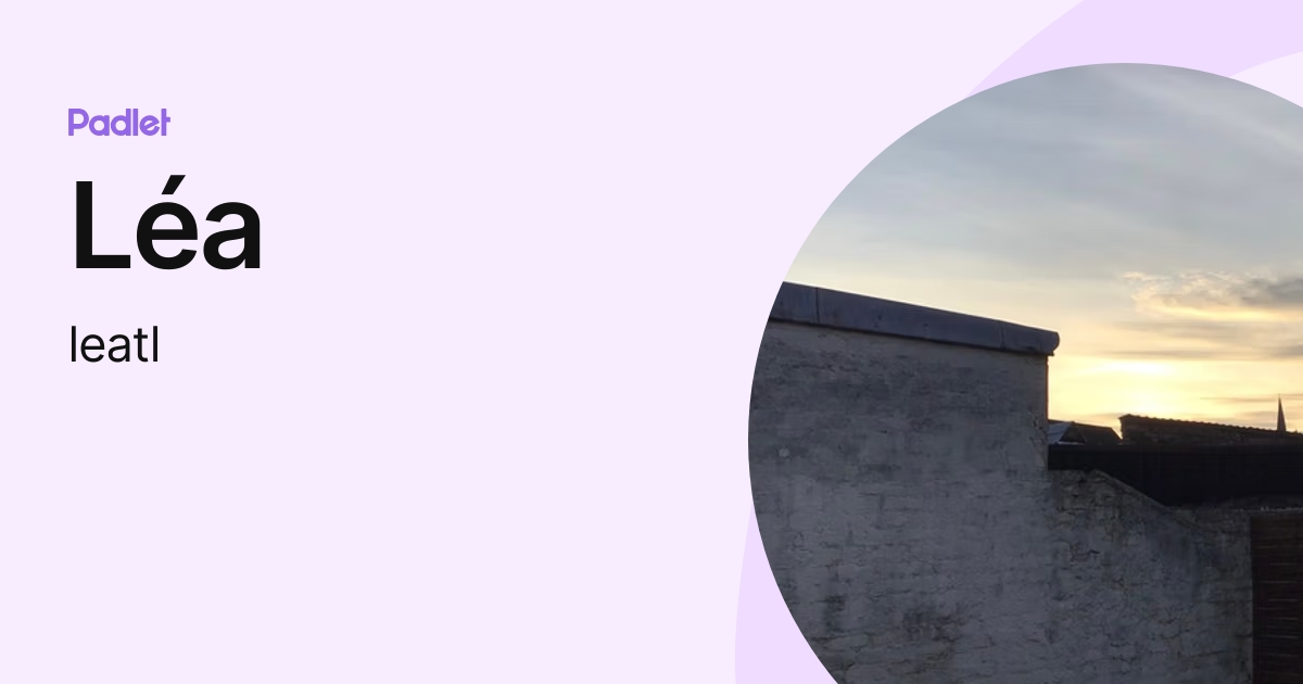 Léa (leatl) profile | Padlet