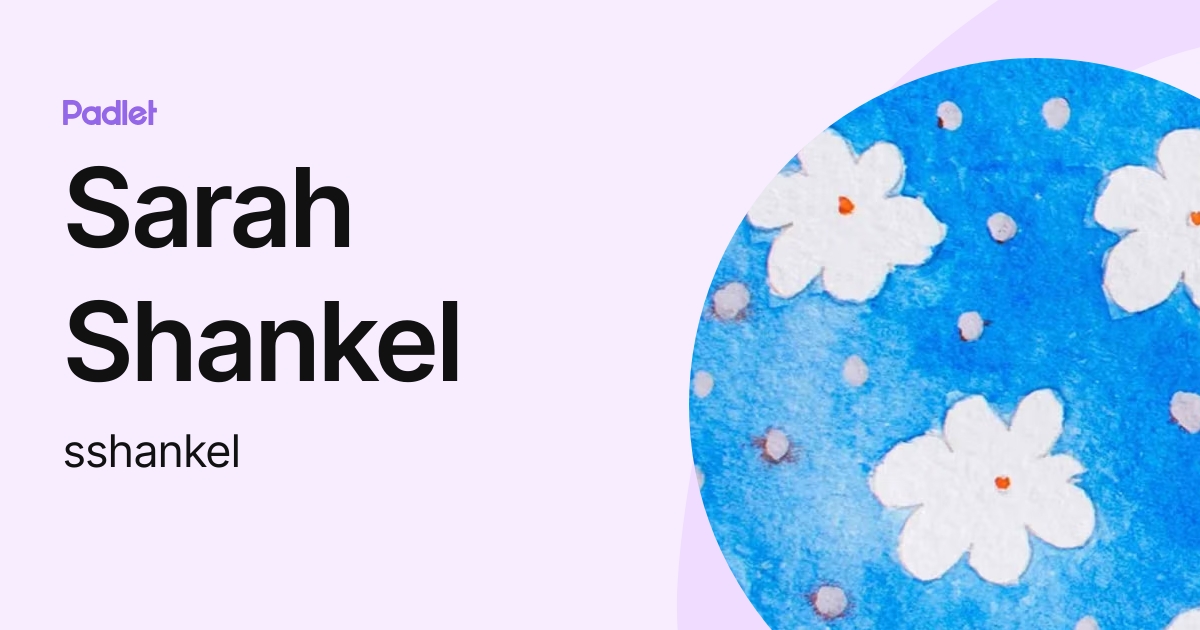 Sarah Shankel (sshankel) profile | Padlet