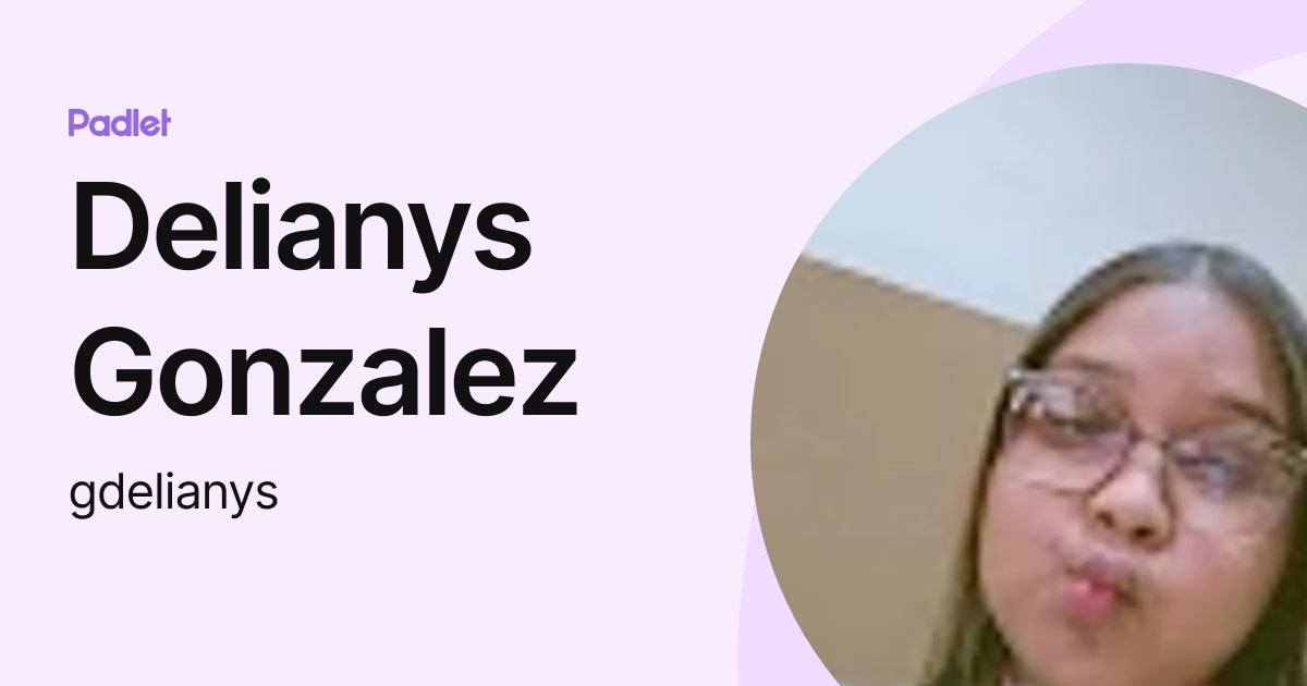 Delianys Gonzalez (gdelianys) profile | Padlet