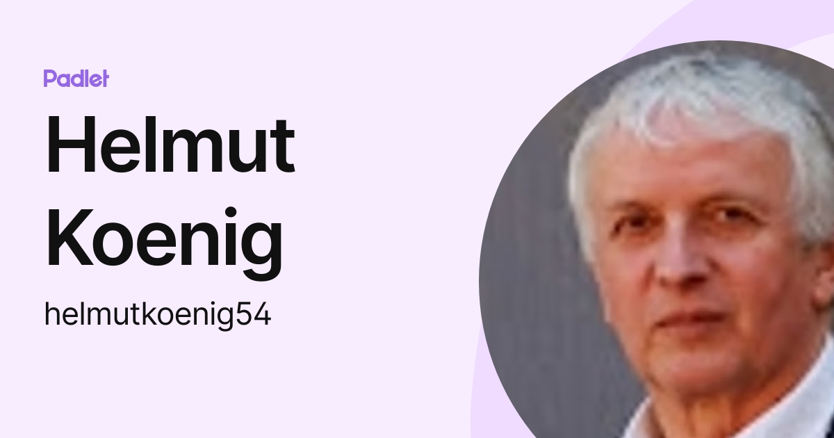 Helmut Koenig (helmutkoenig54) profile | Padlet