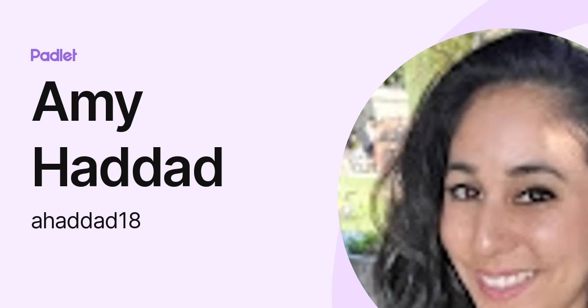 Amy Haddad (ahaddad18) profile | Padlet