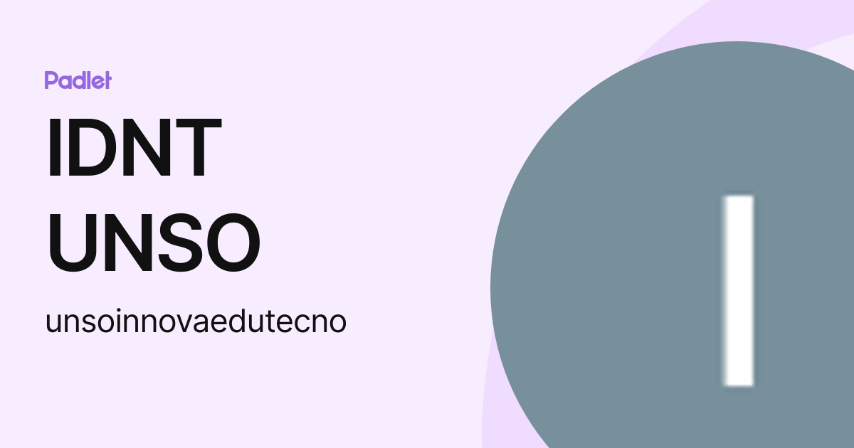 IDNT UNSO (unsoinnovaedutecno) profile | Padlet