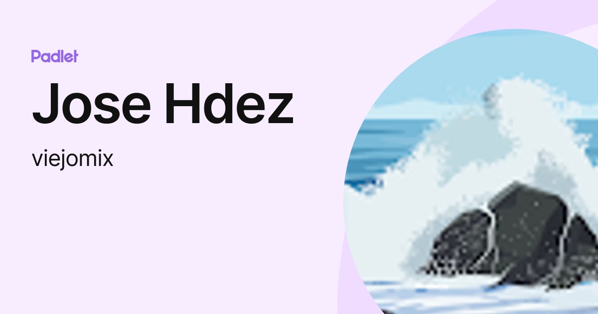Jose Hdez (viejomix) profile | Padlet