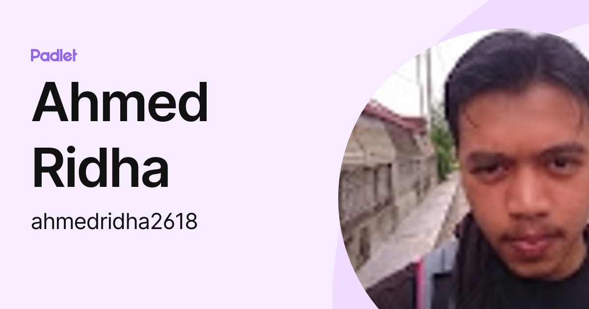 Ahmed Ridha (ahmedridha2618) profile | Padlet