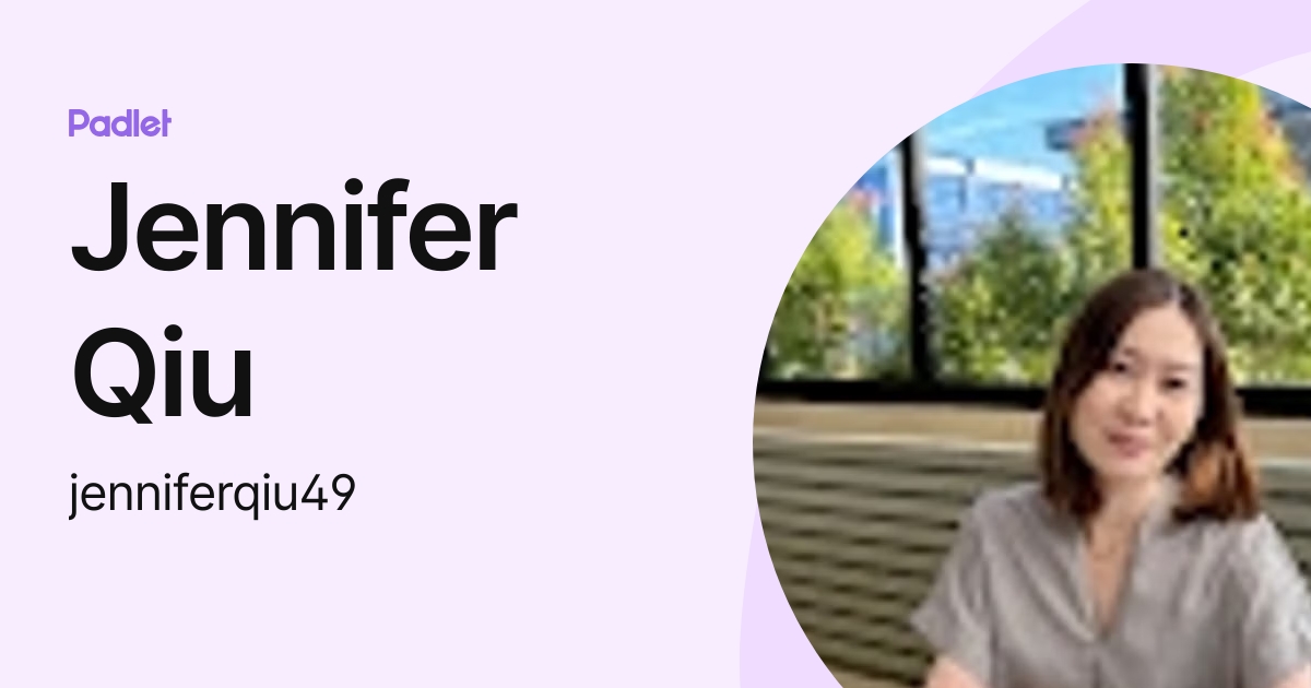 Jennifer Qiu (jenniferqiu49) profile | Padlet