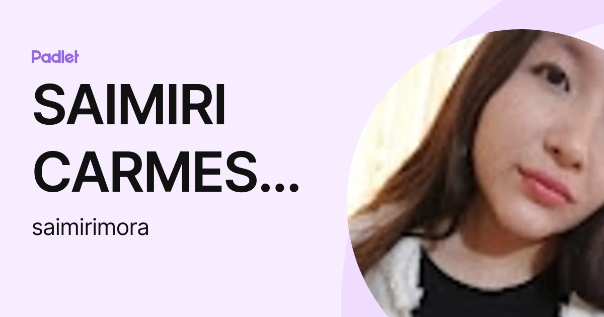 SAIMIRI CARMESÍ MORA QUILCA (saimirimora) profile | Padlet