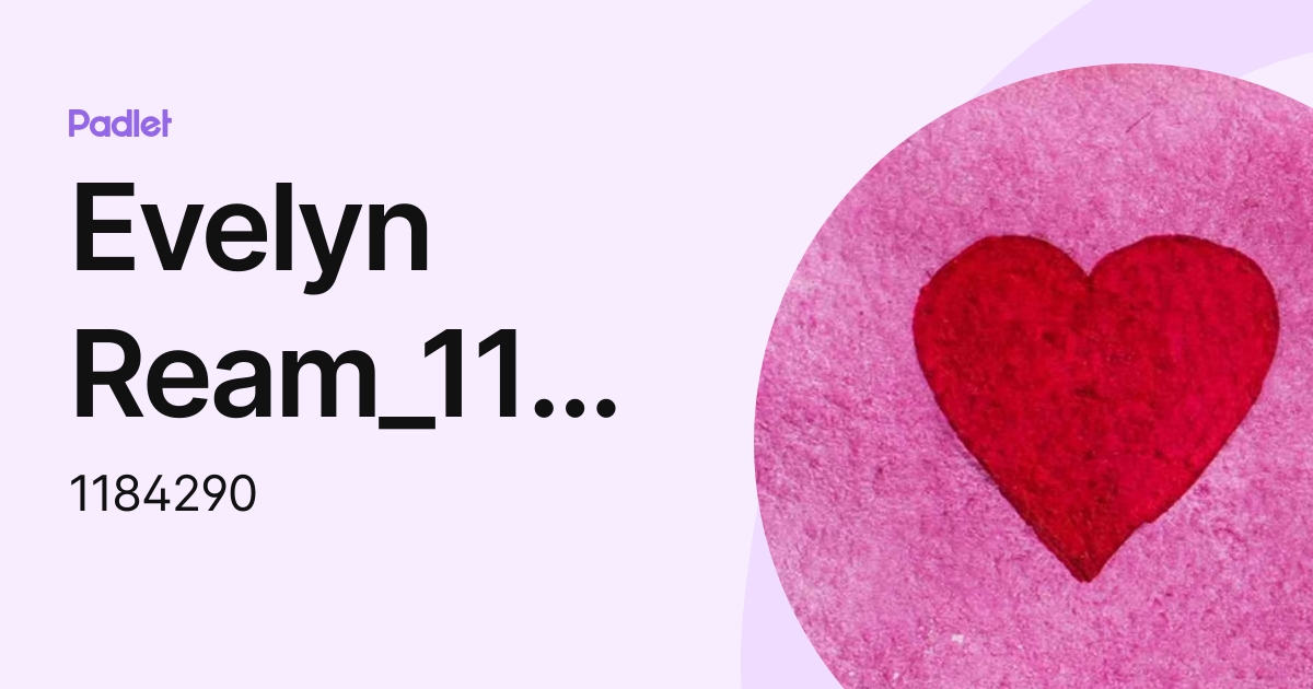 Evelyn Ream_1184290 (1184290) profile | Padlet