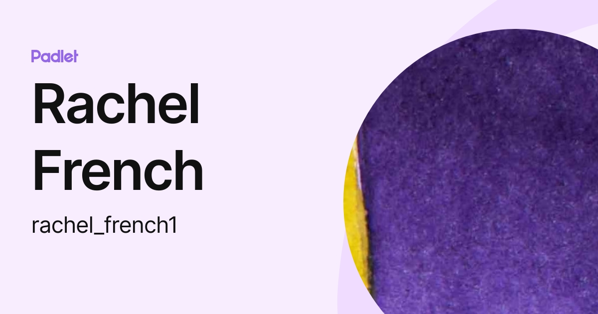 Rachel French (rachel_french1) profile | Padlet