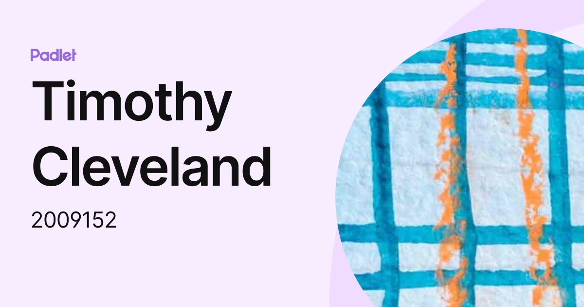 Timothy Cleveland (2009152) profile | Padlet