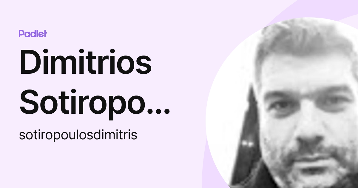 Dimitrios Sotiropoulos (sotiropoulosdimitris) profile | Padlet
