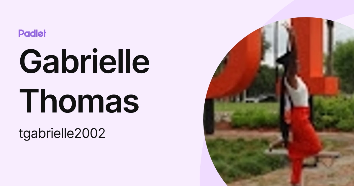 Gabrielle Thomas (tgabrielle2002) profile | Padlet