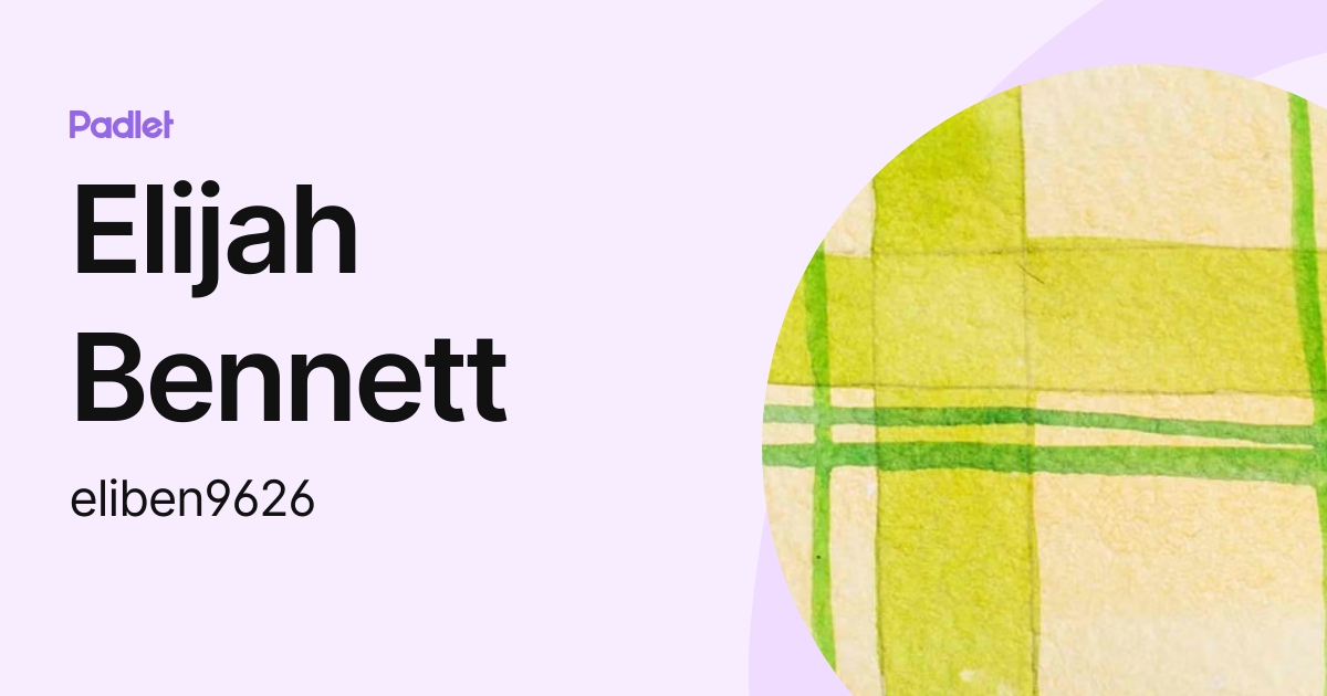 Elijah Bennett (eliben9626) profile | Padlet