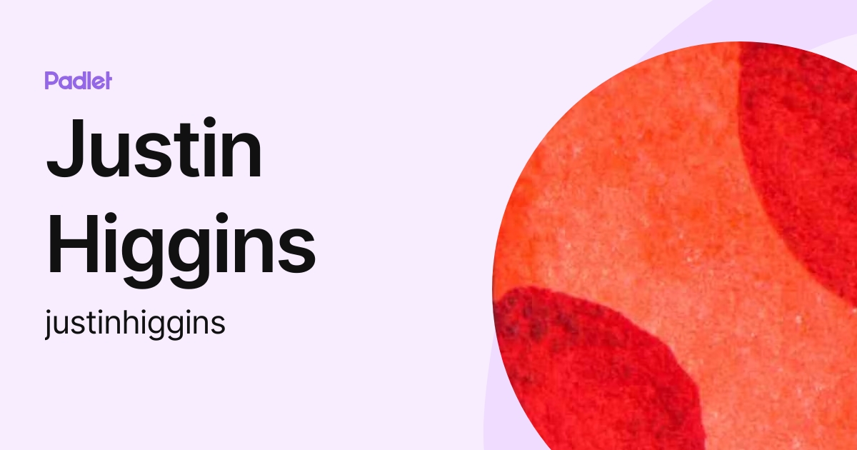 Justin Higgins (justinhiggins) profile | Padlet