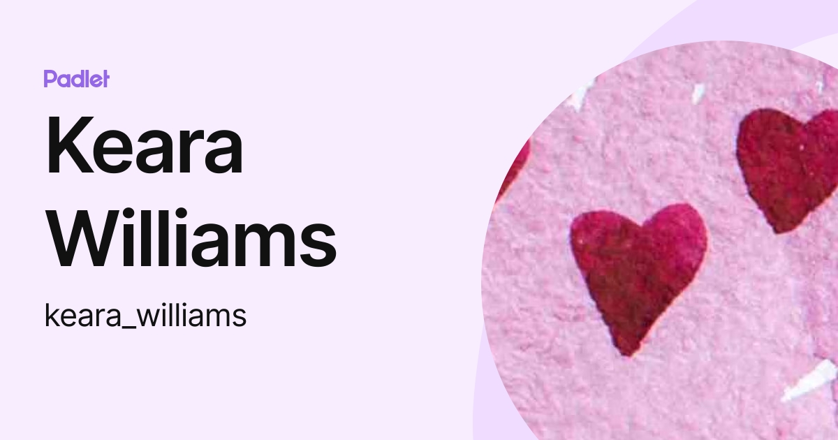 Keara Williams (keara_williams) profile | Padlet